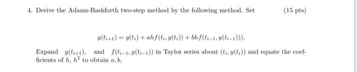 Solved 4. Derive the Adams-Bashforth two-step method by the | Chegg.com Solved 4. Derive the Adams-Bashforth two-step method by the | Chegg.com