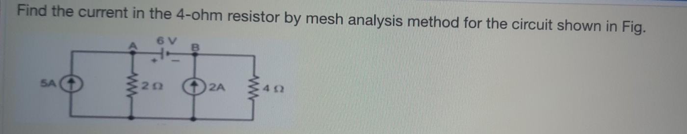 Solved Find the current in the 4-ohm resistor by mesh | Chegg.com