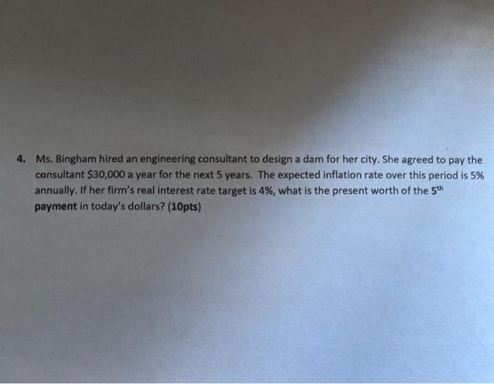 Solved 4. Ms. Bingham hired an engineering consultant to | Chegg.com