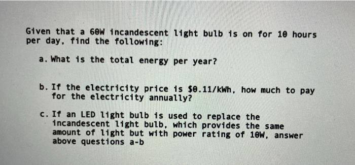Solved Given that a 60w incandescent light bulb is on for 10 | Chegg.com
