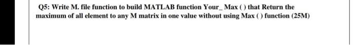 Solved Q5 Write M File Function To Build Matlab Function 3616