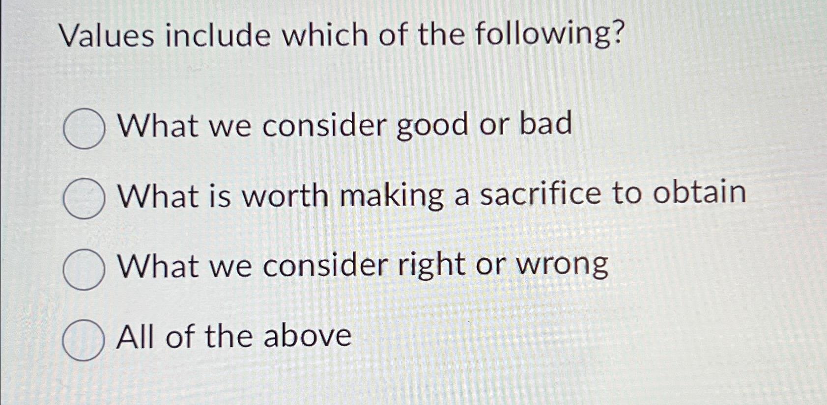 Solved Values include which of the following?What we | Chegg.com