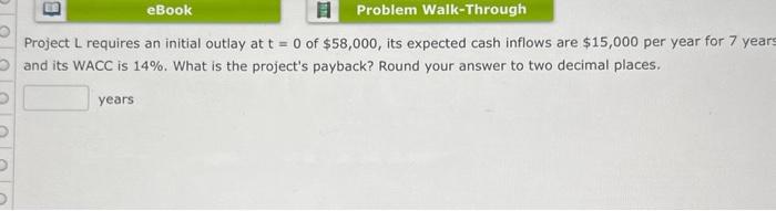 Solved Project L requires an initial outlay at t=0 of | Chegg.com