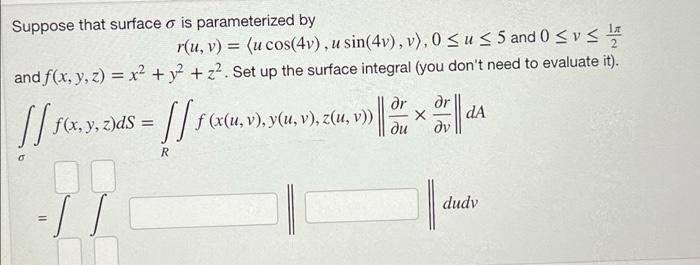 Solved Suppose that surface o is parameterized by r(u, v) = | Chegg.com