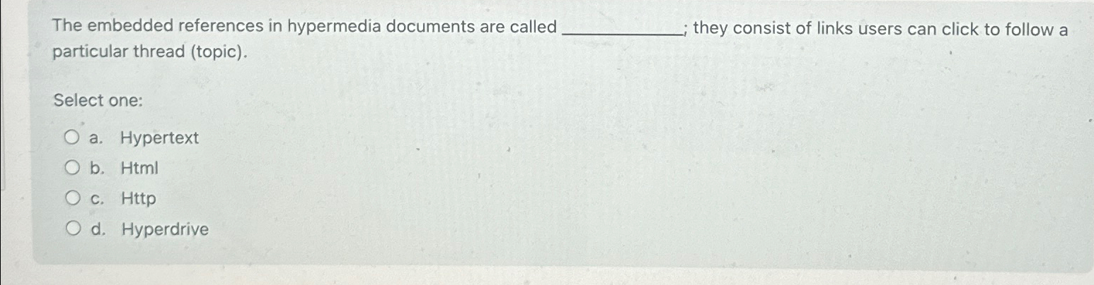 Solved The embedded references in hypermedia documents are | Chegg.com