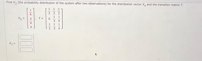 Solved Find x2 (the probability distribution of the system | Chegg.com