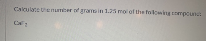 Solved Calculate the number of moles in 25 grams of the | Chegg.com