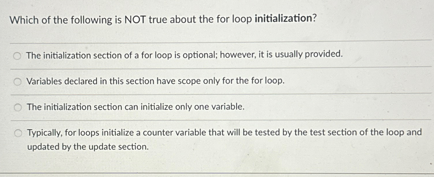 Solved Which Of The Following Is Not True About The For Loop