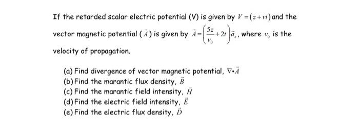 Solved If the retarded scalar electric potential (V) is | Chegg.com