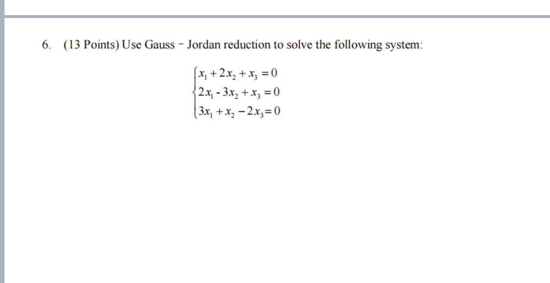 Solved (13 ﻿Points) ﻿Use Gauss - ﻿Jordan reduction to solve | Chegg.com
