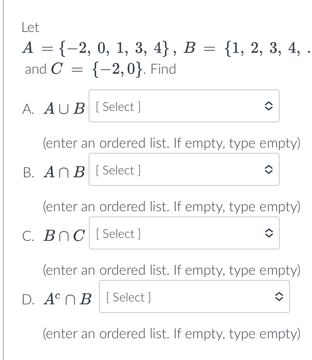 Solved Letand C={-2,0}. ﻿FindA. A∪B(enter an ordered list. | Chegg.com