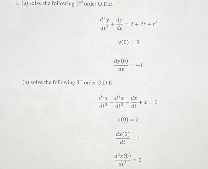 Solved 1. (a) solve the following 2nd order O.D.E | Chegg.com