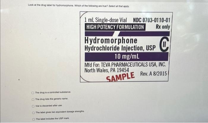 Look at the drug label for hydromorphone. Which of | Chegg.com