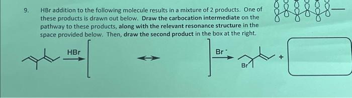 Solved 9. HBr addition to the following molecule results in | Chegg.com