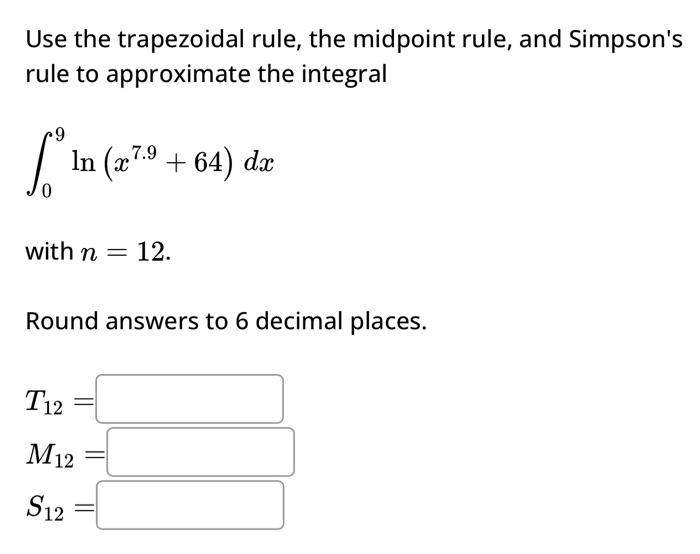 Solved Use the trapezoidal rule, the midpoint rule, and | Chegg.com