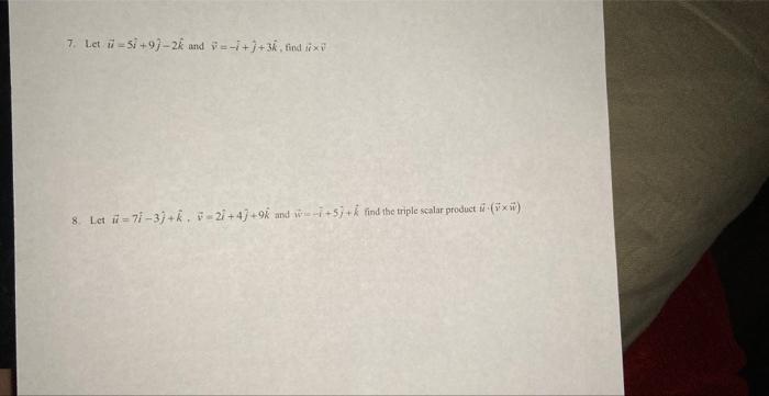 Solved T. Let u=5i^+9j^−2k^ and v=−i+i^+3k^, find ii×v^ 8. | Chegg.com