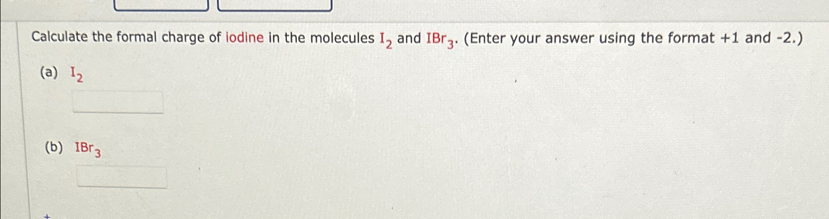 Solved Calculate the formal charge of iodine in the | Chegg.com