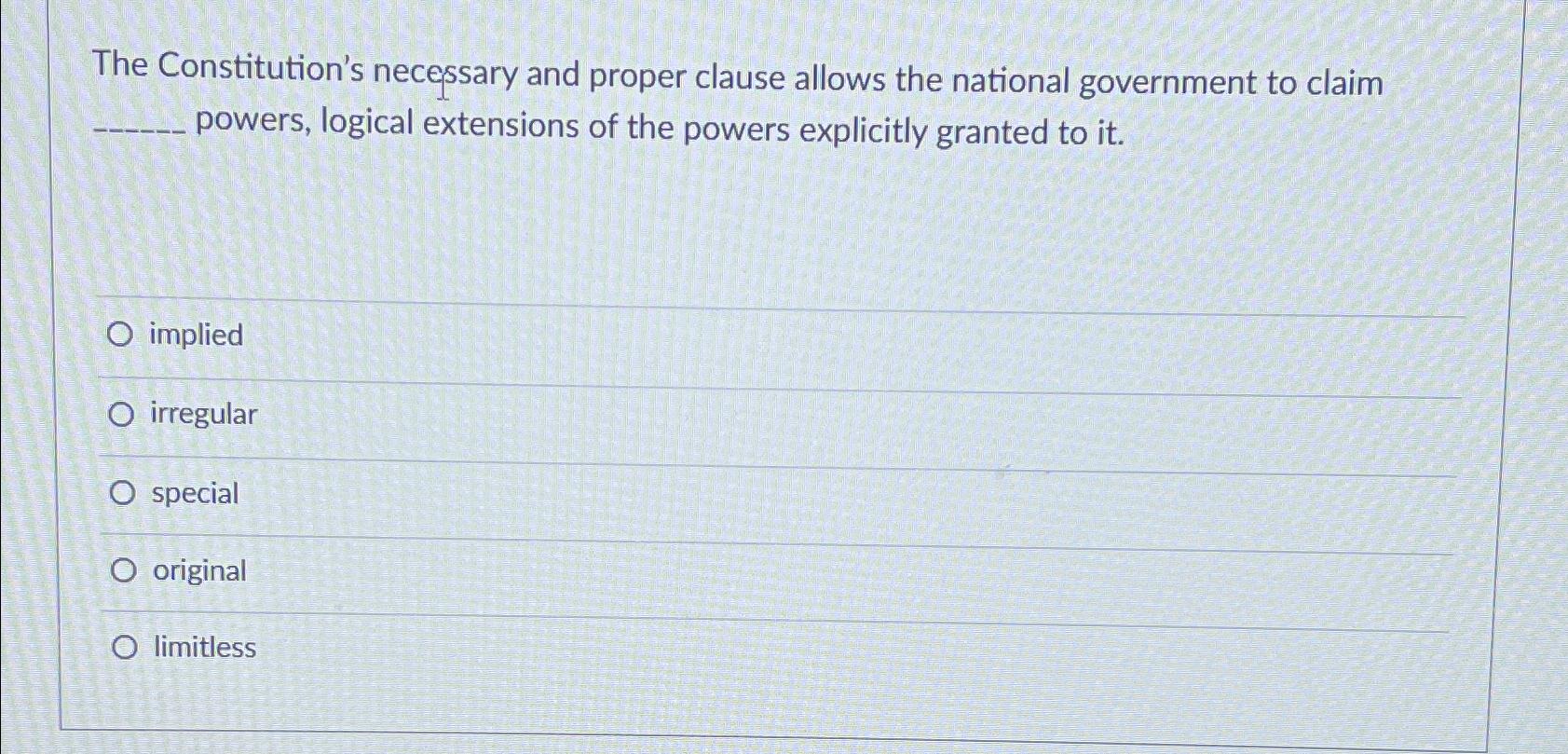 Solved The Constitution's necessary and proper clause allows | Chegg.com