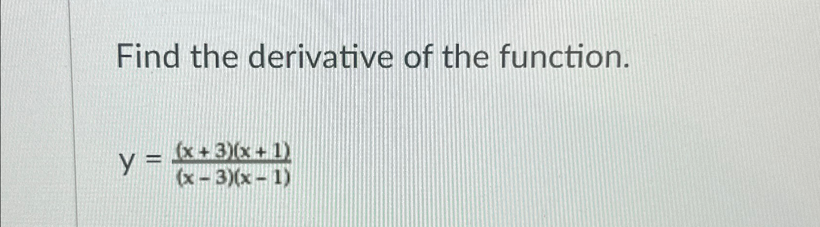 Solved Find the derivative of the | Chegg.com