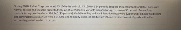 Solved During 2020, Rafael Corp. produced 43,120 units and | Chegg.com