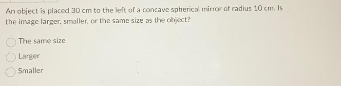 Solved An object is placed 30 cm to the left of a concave | Chegg.com