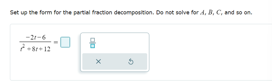 Solved Set up the form for the partial fraction | Chegg.com