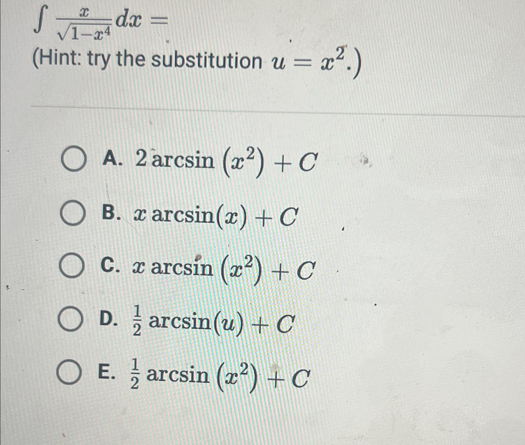 Solved ∫﻿﻿x1-x42dx=(Hint: try the substitution | Chegg.com