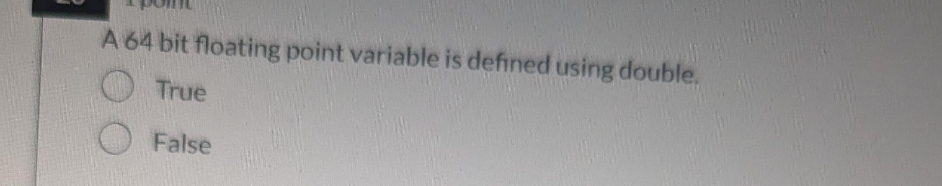 Solved A 64 bit floating point variable is defined using | Chegg.com Solved A 64 bit floating point variable is defined using | Chegg.com