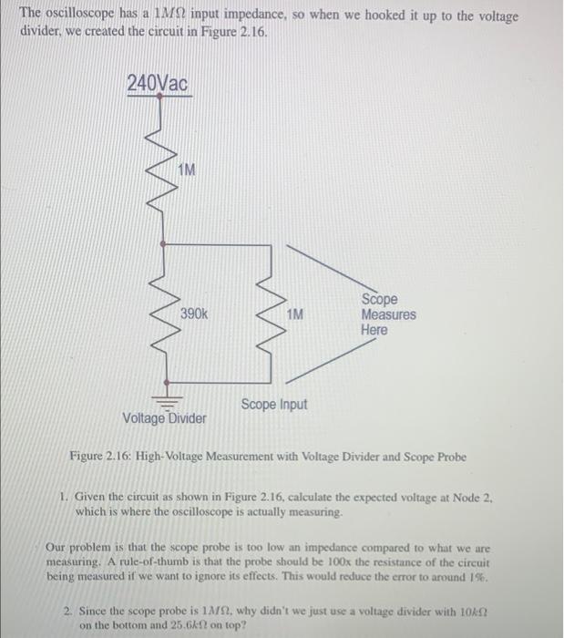 Solved The oscilloscope has a 1M input impedance, so when we | Chegg.com Solved The oscilloscope has a 1M input impedance, so when we | Chegg.com