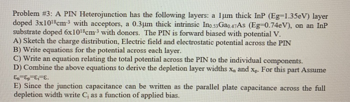 Problem #3: A PIN Heterojunction has the following | Chegg.com