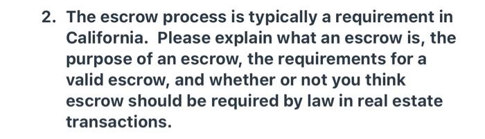 Solved 2. The escrow process is typically a requirement in | Chegg.com
