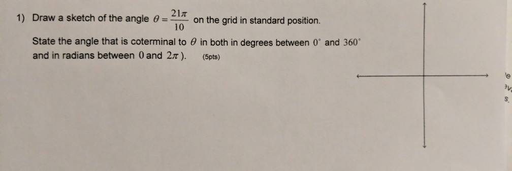 Solved 217 1) Draw a sketch of the angle = on the grid in | Chegg.com