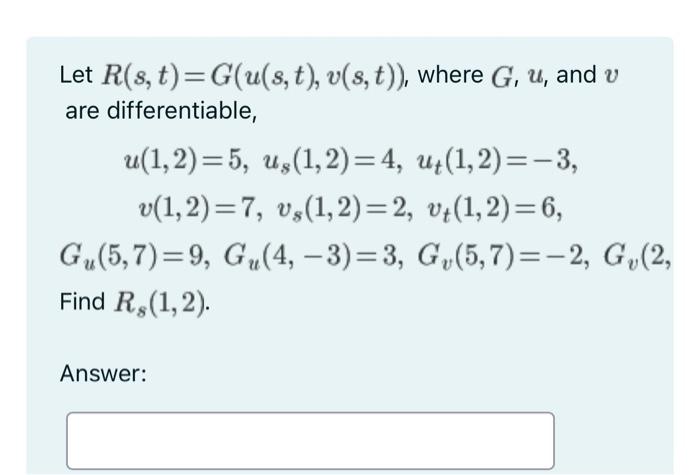 Solved Let R(s,t)=G(u(s,t),v(s,t)), where G,u, and v are | Chegg.com