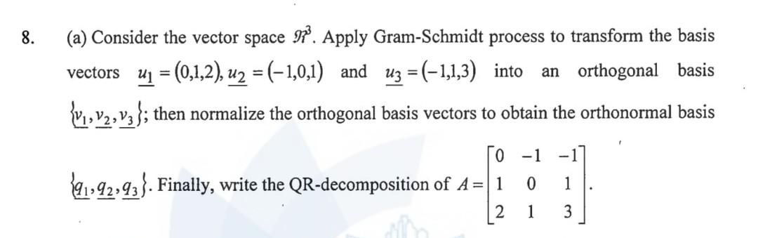 Solved (a) Consider the vector space R3. Apply Gram-Schmidt | Chegg.com