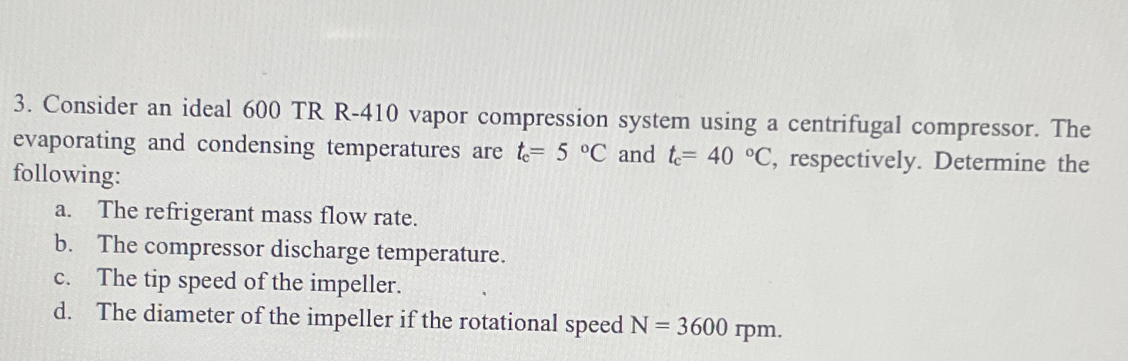 Solved Consider an ideal 600 ﻿TR R-410 ﻿vapor compression | Chegg.com