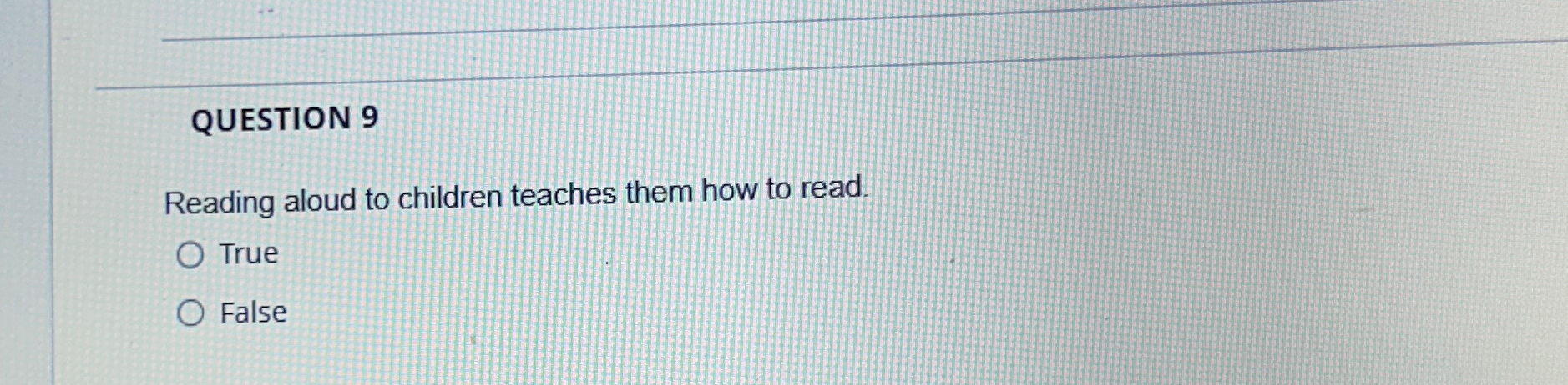 Solved QUESTION 9Reading aloud to children teaches them how | Chegg.com