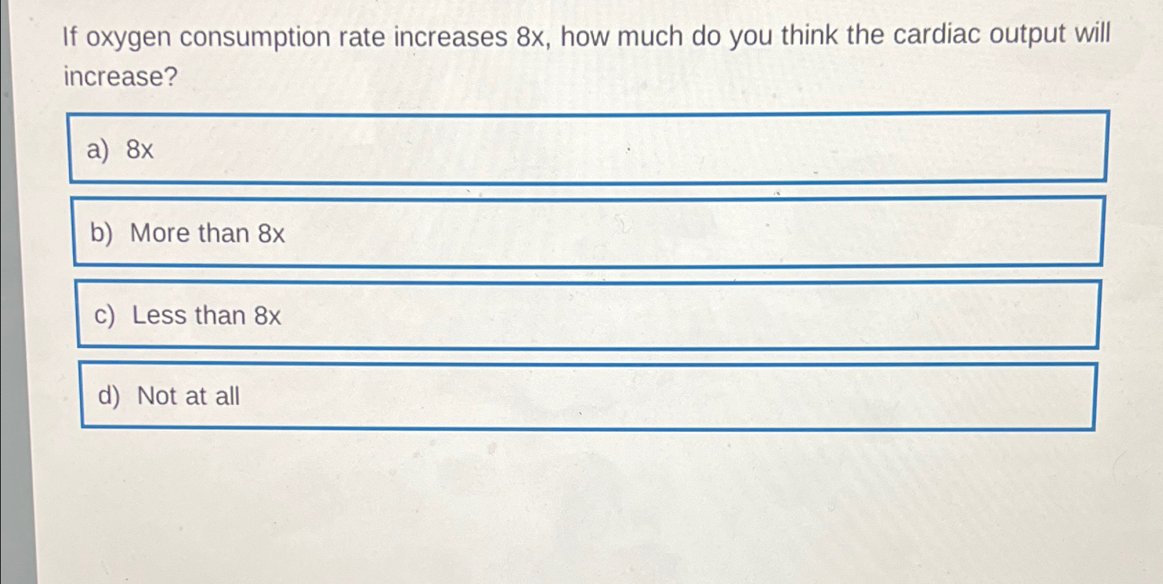 Solved If oxygen consumption rate increases 8x, ﻿how much do | Chegg.com