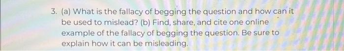3. (a) What is the fallacy of begging the question | Chegg.com