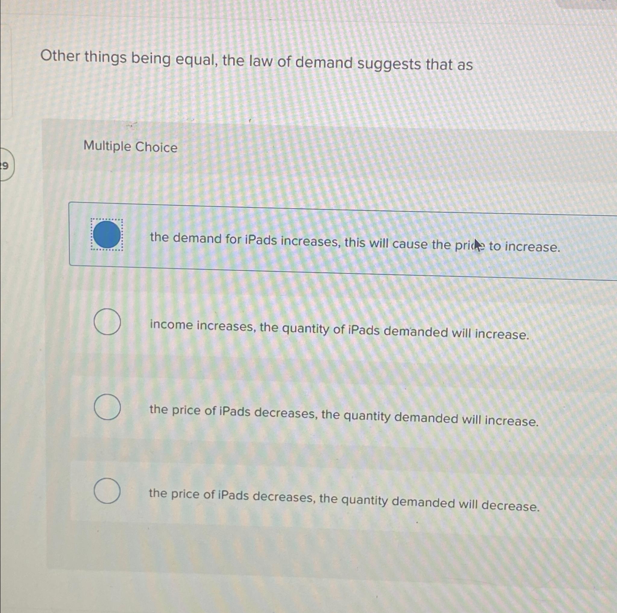Solved Other things being equal, the law of demand suggests | Chegg.com