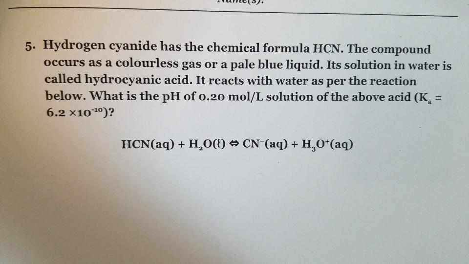 Solved 5. Hydrogen cyanide has the chemical formula HCN. The | Chegg.com