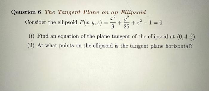 Solved Qeustion 6 The Tangent Plane on an Ellipsoid Consider | Chegg.com