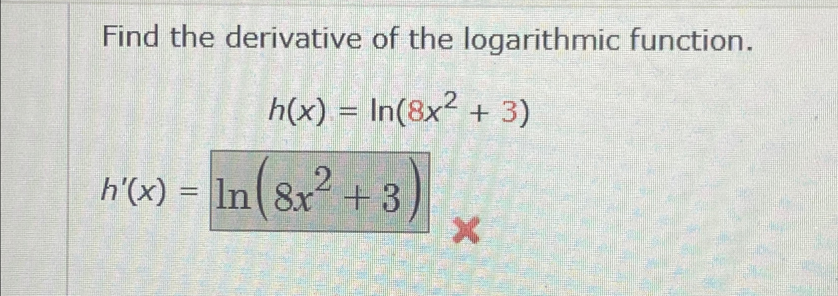 Solved Find the derivative of the logarithmic | Chegg.com