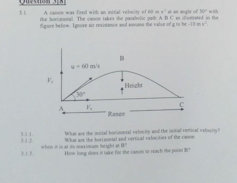 Solved 3.1. A canon was fired with an initial velocity of 60 | Chegg.com