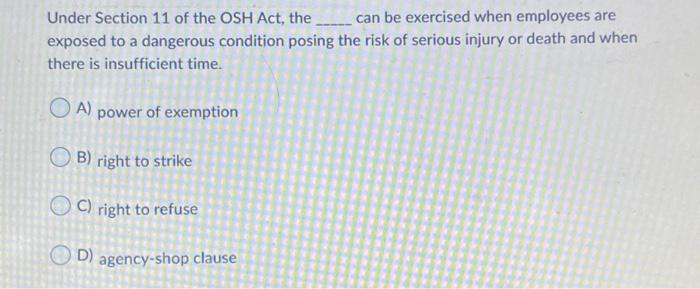 Solved Under Section 11 of the OSH Act, the_can be exercised | Chegg.com