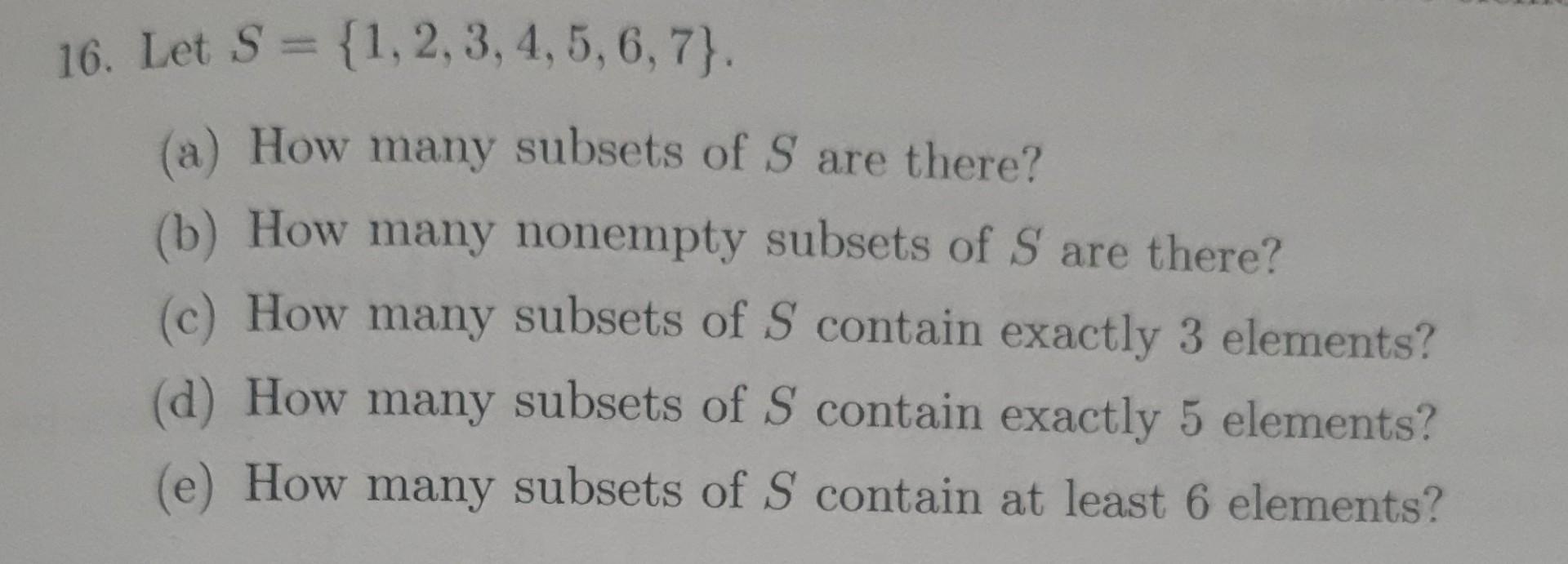 Solved 16. Let S = {1,2,3,4,5,6,7). (a) How many subsets of | Chegg.com