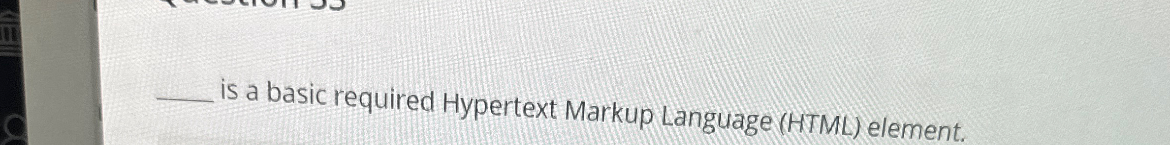 Solved is a basic required Hypertext Markup Language (HTML) | Chegg.com
