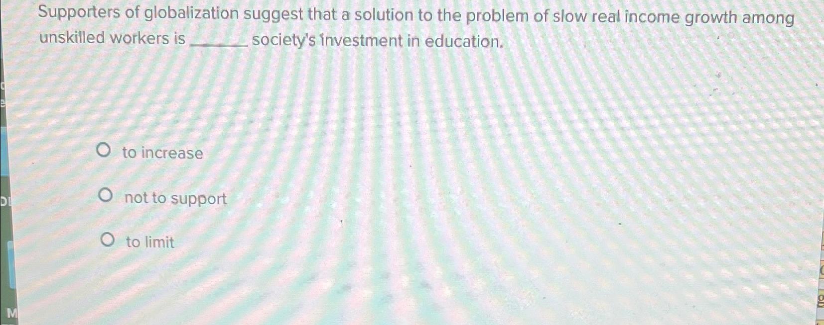 Solved Supporters of globalization suggest that a solution | Chegg.com