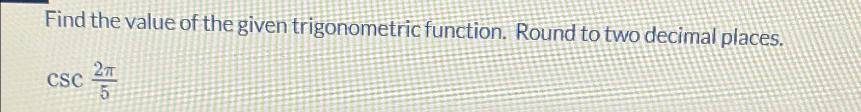 Solved Find the value of the given trigonometric function. | Chegg.com
