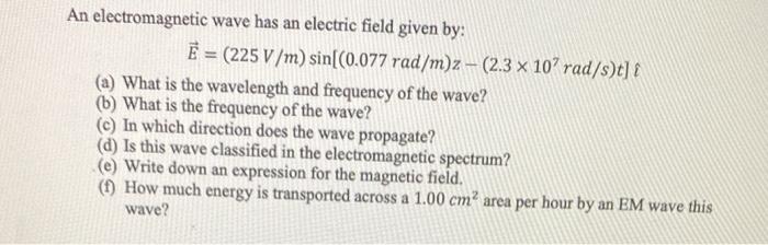 Solved An electromagnetic wave has an electric field given | Chegg.com
