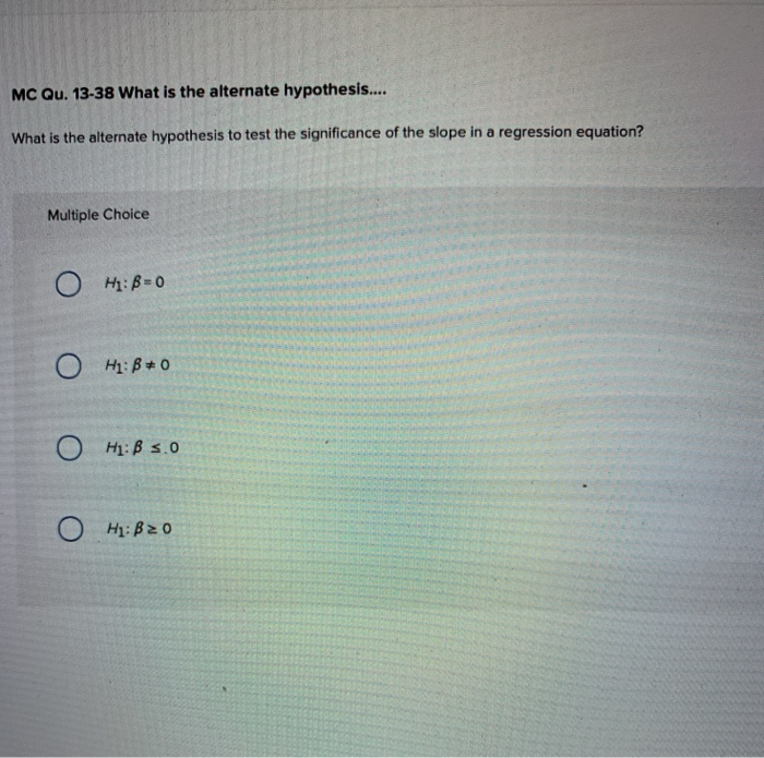 Solved MC Qu. 13-38 What is the alternate hypothesis.... | Chegg.com